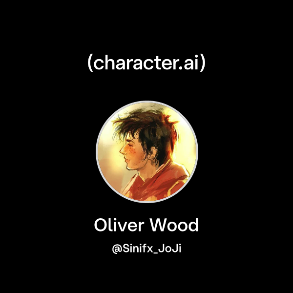 Chat with Oliver Wood | character.ai | Personalized AI for every moment of your day