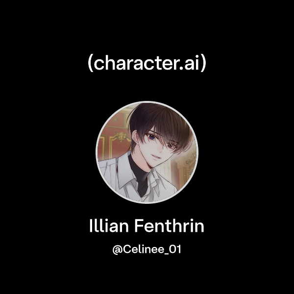 Chat with Illian Fenthrin | character.ai | Personalized AI for every moment of your day