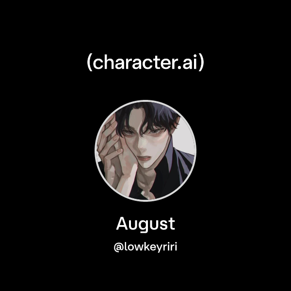 Chat with August | character.ai | Personalized AI for every moment of ...
