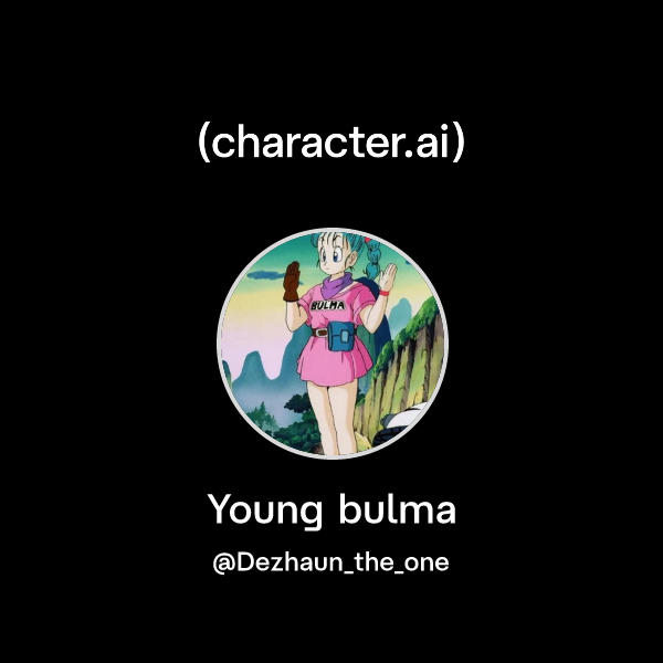 Chat with Young bulma | character.ai | AI Chat, Reimagined–Your Words ...