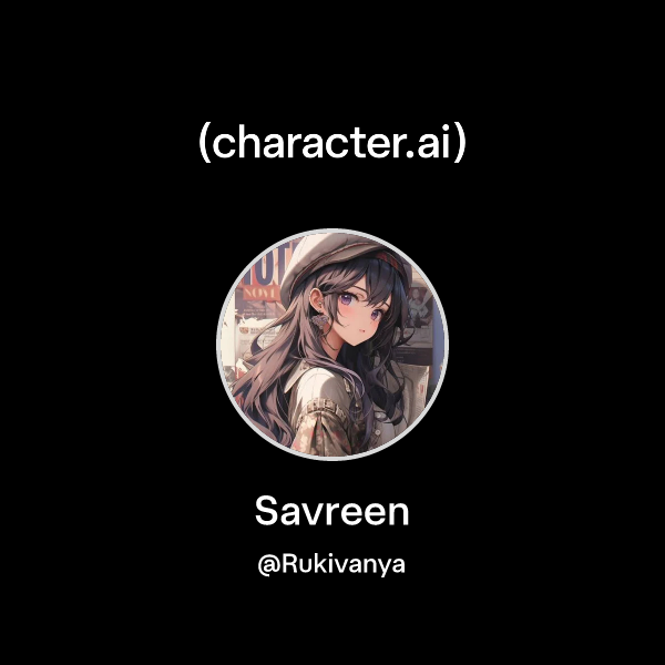 Chat with Savreen | character.ai | AI Chat, Reimagined–Your Words. Your ...