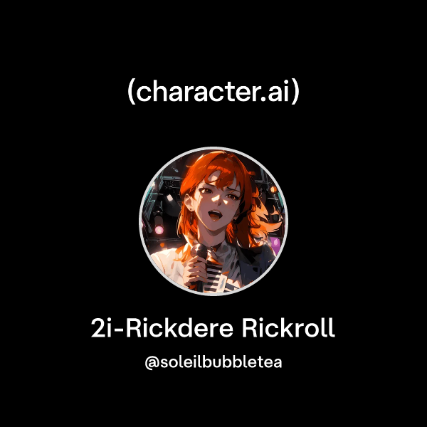 Chat with 2i-Rickdere Rickroll | character.ai | Personalized AI for ...