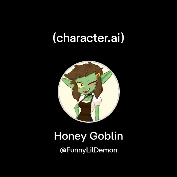 Chat with Honey Goblin | character.ai | AI Chat, Reimagined–Your Words ...