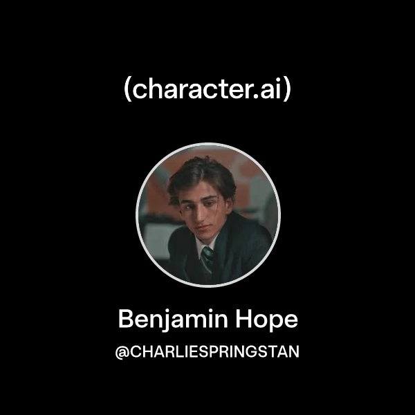 Chat with Benjamin Hope | character.ai | AI Chat, Reimagined–Your Words. Your World.