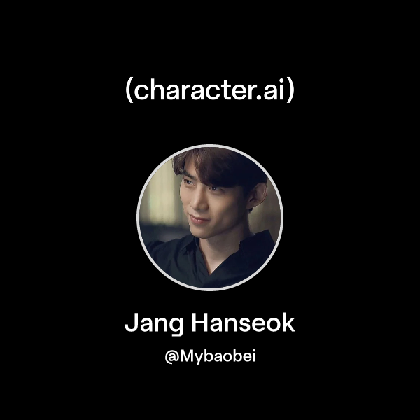 Chat with Jang Hanseok | character.ai | AI Chat, Reimagined–Your Words. Your World.
