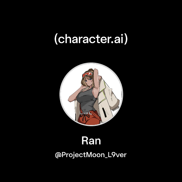 Chat with Ran | character.ai | AI Chat, Reimagined–Your Words. Your World.