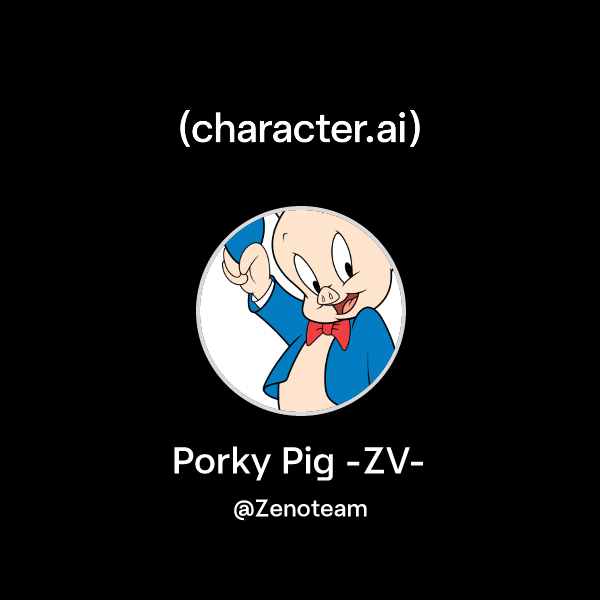 Chat with Porky Pig -ZV- | character.ai | Personalized AI for every ...