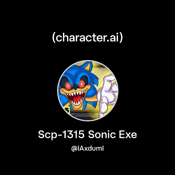 Chat with Scp-1315 Sonic Exe | character.ai | AI Chat, Reimagined–Your ...
