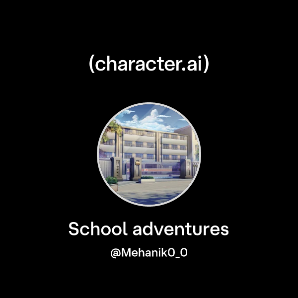 Chat with School adventures | character.ai | AI Chat, Reimagined–Your ...