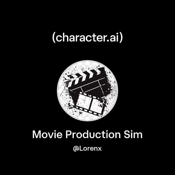 Chat with Movie Production Sim | character.ai | AI Chat, Reimagined ...