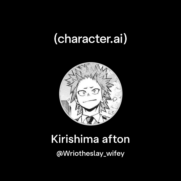 Chat with Kirishima afton | character.ai | Personalized AI for every moment of your day