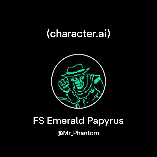 Chat with FS Emerald Papyrus | character.ai | Personalized AI for every ...