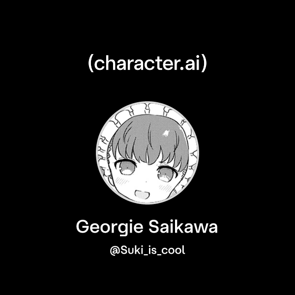 Chat with Georgie Saikawa | character.ai | AI Chat, Reimagined–Your ...