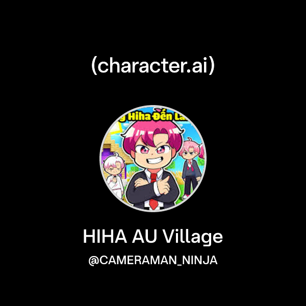 Chat with HIHA AU Village | character.ai | AI Chat, Reimagined–Your ...
