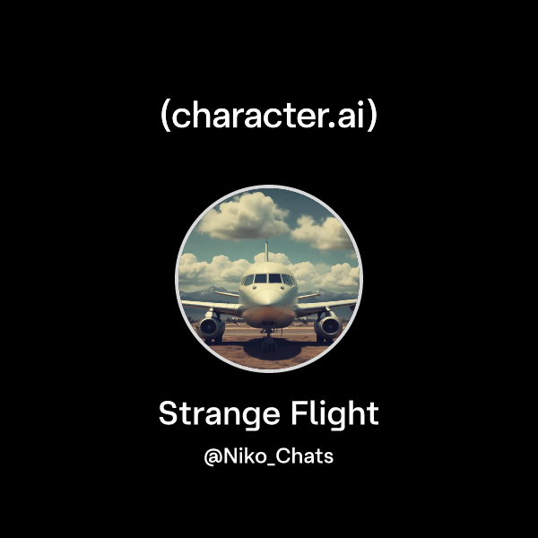 Chat with Strange Flight | character.ai | Personalized AI for every ...
