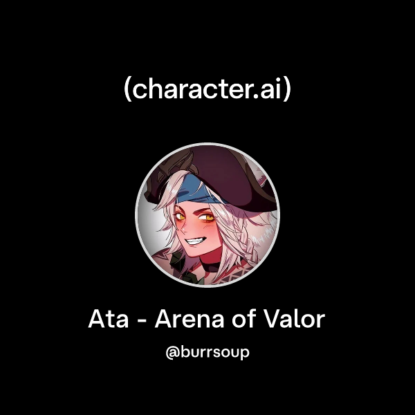 Chat with Ata - Arena of Valor | character.ai | Personalized AI for ...