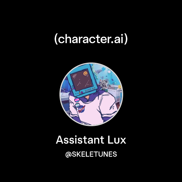 Chat with Assistant Lux | character.ai | Personalized AI for every moment of your day