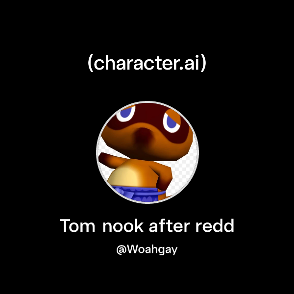 Chat with Tom nook after redd | character.ai | AI Chat, Reimagined–Your ...