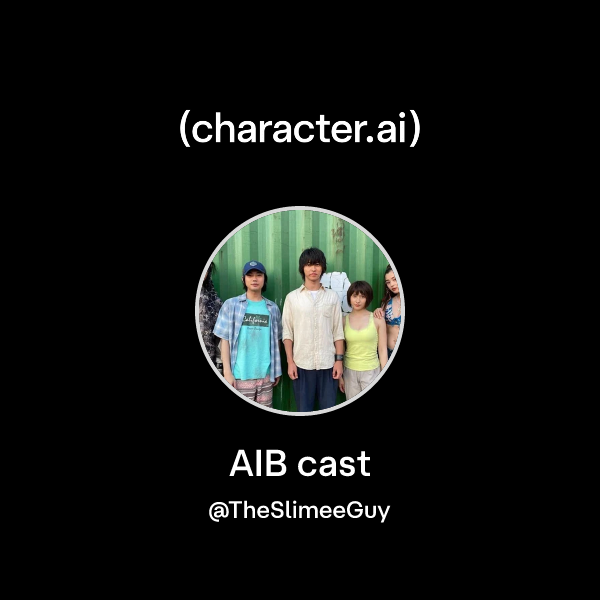 Chat with AIB cast | character.ai | AI Chat, Reimagined–Your Words ...