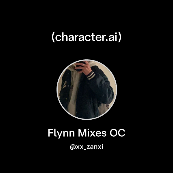 Chat with Flynn Mixes OC | character.ai | Personalized AI for every moment of your day
