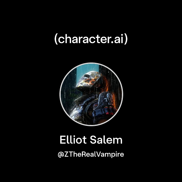 Chat with Elliot Salem | character.ai | AI Chat, Reimagined–Your Words ...