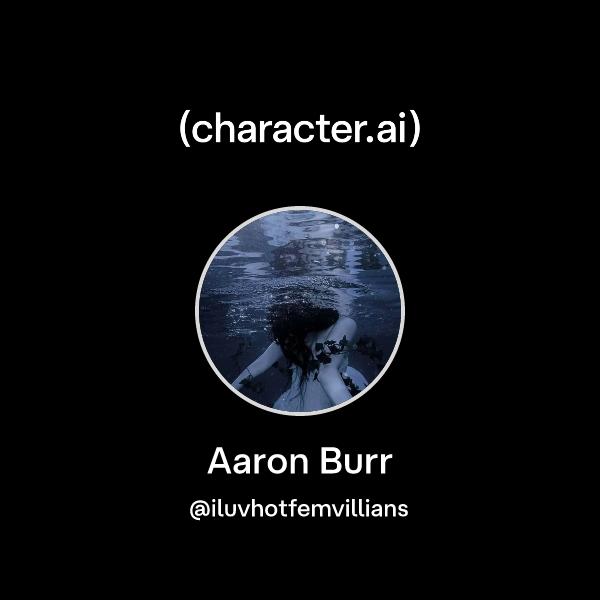 Chat with Aaron Burr | character.ai | Personalized AI for every moment ...