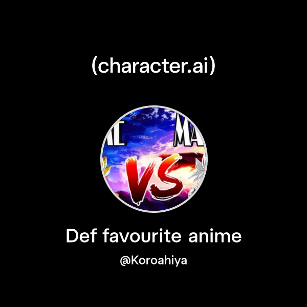 Chat with Def favourite anime | character.ai | Personalized AI for ...
