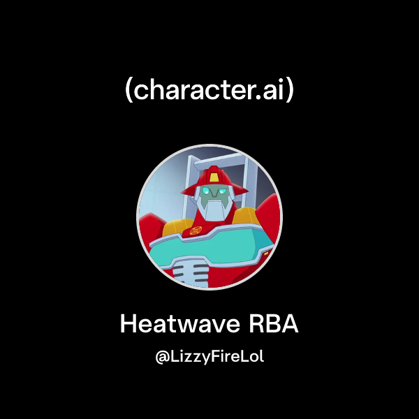 Chat with Heatwave RBA | character.ai | AI Chat, Reimagined–Your Words ...