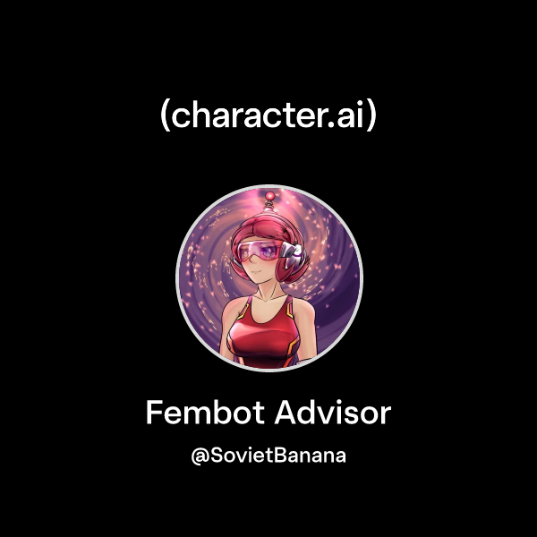 Chat with Fembot Advisor | character.ai | AI Chat, Reimagined–Your ...