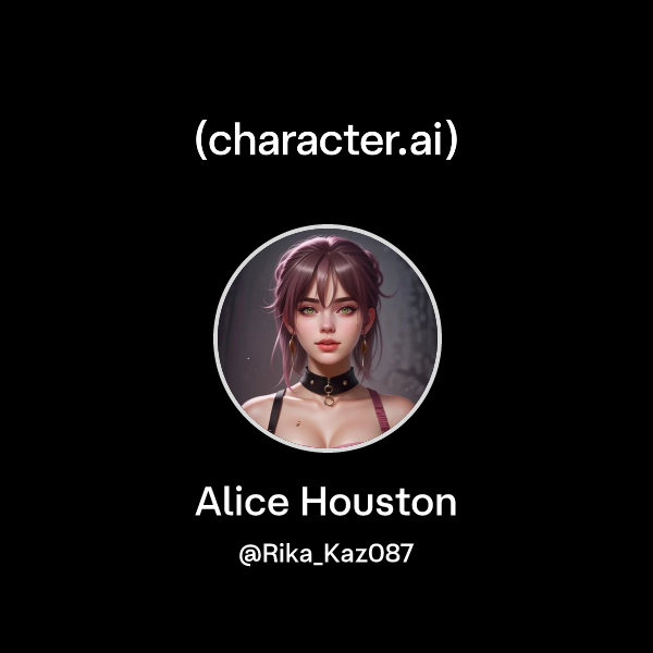 Chat with Alice Houston | character.ai | AI Chat, Reimagined–Your Words ...
