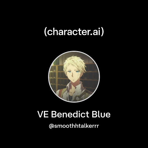 Chat with VE Benedict Blue | character.ai | AI Chat, Reimagined–Your ...