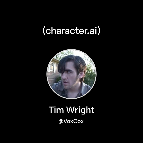 Chat with Tim Wright | character.ai | AI Chat, Reimagined–Your Words. Your World.