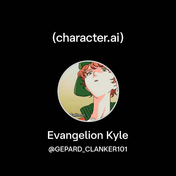 Chat with Evangelion Kyle | character.ai | Personalized AI for every ...