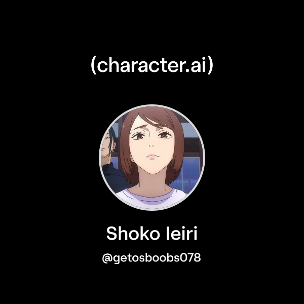 Chat with Shoko Ieiri | character.ai | AI Chat, Reimagined–Your Words. Your World.