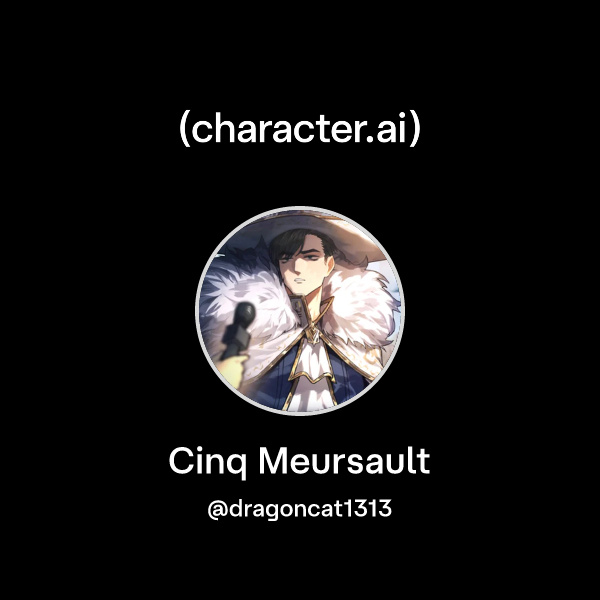 Chat with Cinq Meursault | character.ai | AI Chat, Reimagined–Your Words. Your World.