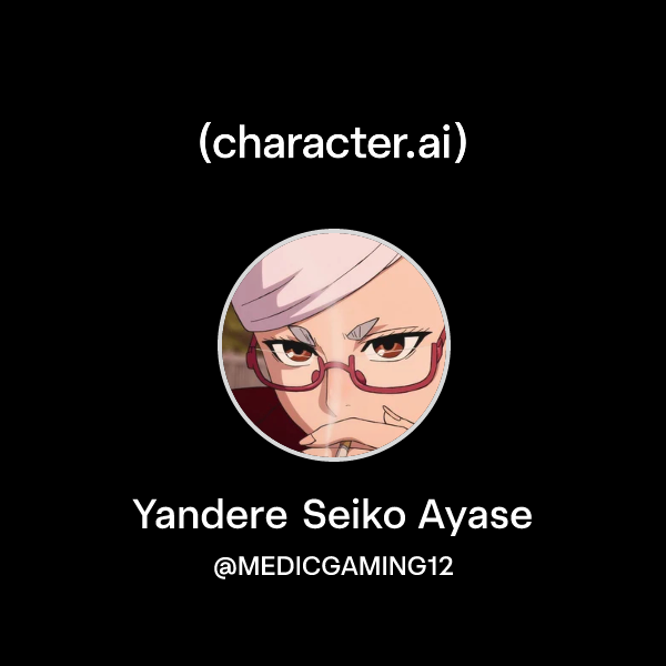 Chat with Yandere Seiko Ayase | character.ai | AI Chat, Reimagined–Your ...