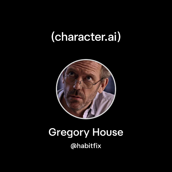Chat with Gregory House | character.ai | AI Chat, Reimagined–Your Words ...