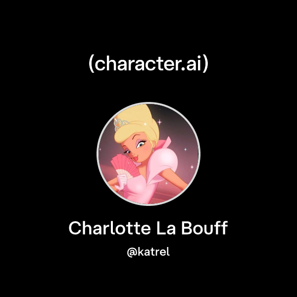 Chat with Charlotte La Bouff | character.ai | AI Chat, Reimagined–Your ...