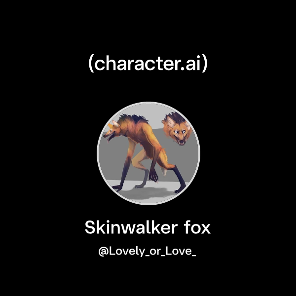 Chat with Skinwalker fox | character.ai | AI Chat, Reimagined–Your ...