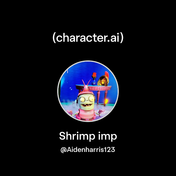 Chat with Shrimp imp | character.ai | AI Chat, Reimagined–Your Words ...