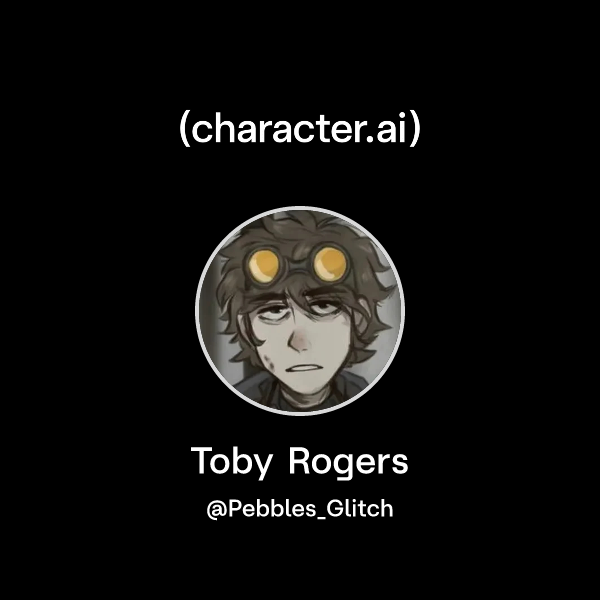 Chat with Toby Rogers | character.ai | AI Chat, Reimagined–Your Words ...