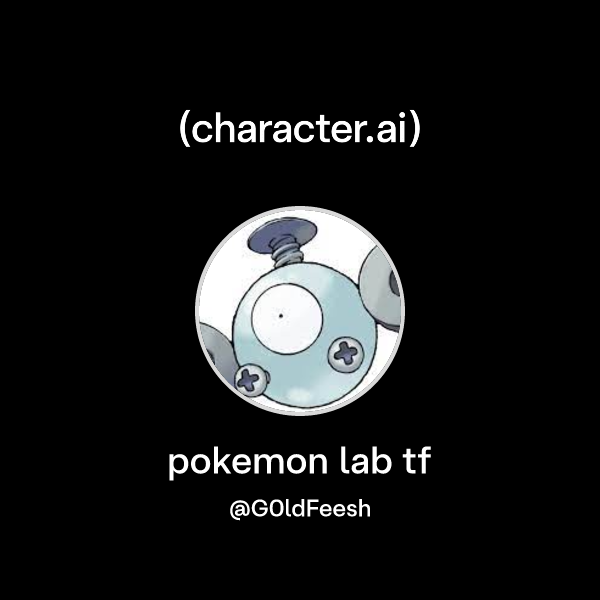 Chat with pokemon lab tf | character.ai | AI Chat, Reimagined–Your ...