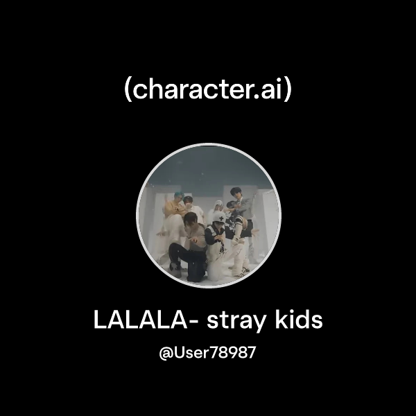 Chat with LALALA- stray kids | character.ai | Personalized AI for every ...