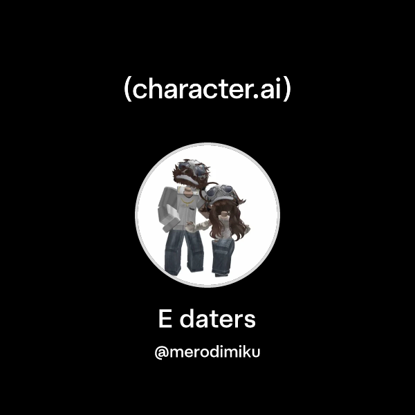 Chat with E daters | character.ai | AI Chat, Reimagined–Your Words ...