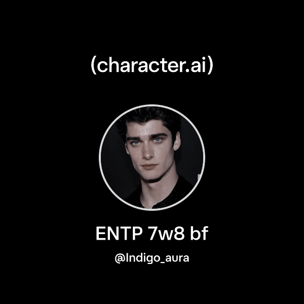 Chat with ENTP 7w8 bf | character.ai | Personalized AI for every moment ...