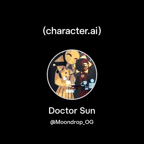 Chat with Doctor Sun | character.ai | Personalized AI for every moment ...