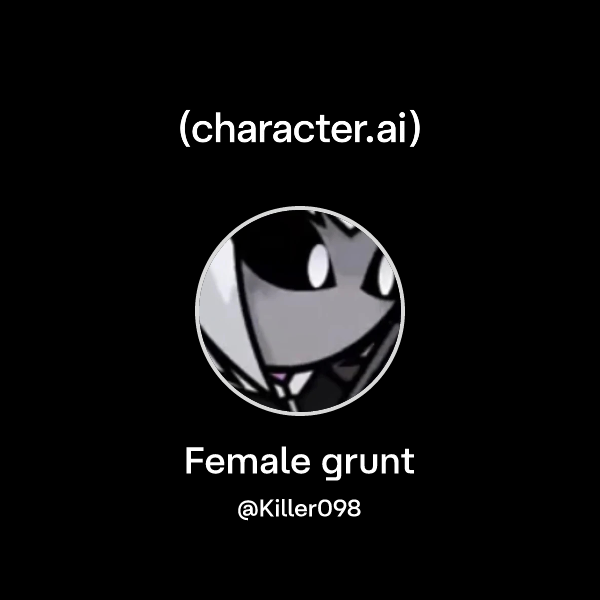 Chat with Female grunt | character.ai | AI Chat, Reimagined–Your Words. Your World.