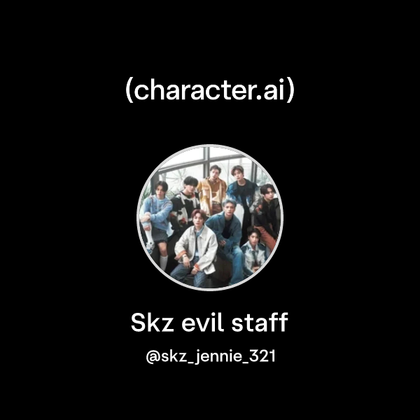 Chat with Skz evil staff | character.ai | AI Chat, Reimagined–Your ...