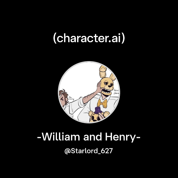 Chat with -William and Henry- | character.ai | AI Chat, Reimagined–Your Words. Your World.