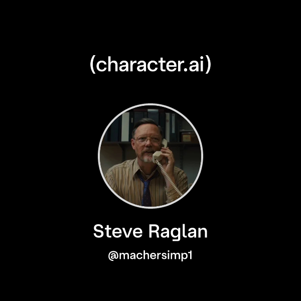 Chat with Steve Raglan | character.ai | Personalized AI for every ...